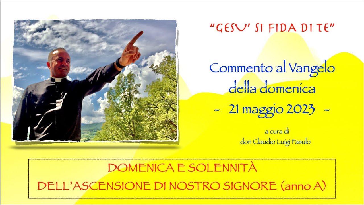 don Claudio Luigi Fasulo - Commento al Vangelo del 21 Maggio 2023